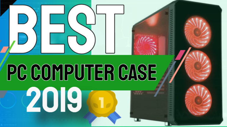 10 Best PC Computer Case in 2019 - Review - The Frisky